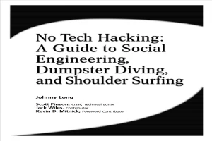 No tech hacking: A guide to social engineering, dumpster diving, and ...