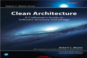 Clean Architecture: A Craftsman’s Guide to Software Structure and ...